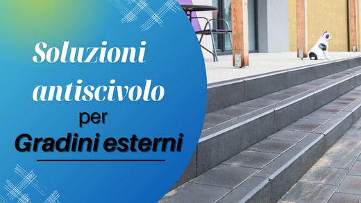 Scopri come rendere antiscivolo i gradini di scale esterne.